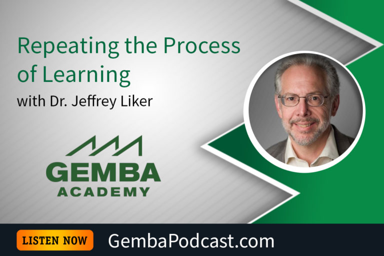 GA 264 | Repeating the Process of Learning with Dr. Jeffrey Liker ...
