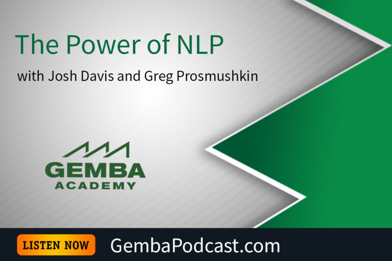 GA 601 | The Power of NLP with Josh Davis and Greg Prosmushkin | Gemba ...